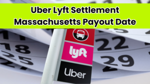 Uber Lyft Settlement Massachusetts Payout Date: When to expect the payment?